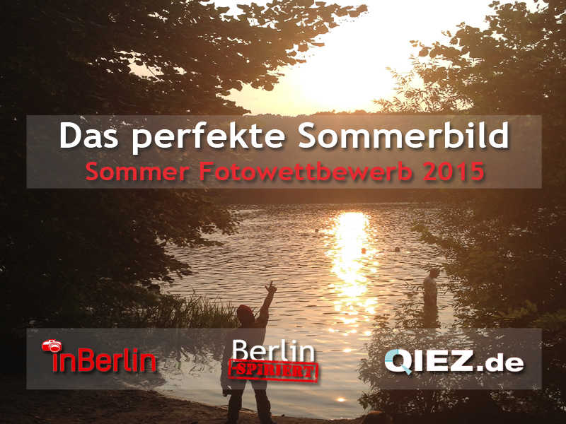 Das perfekte Sommerbild - Sommer Fotowettbewerb 2015 - Blog@inBerlin